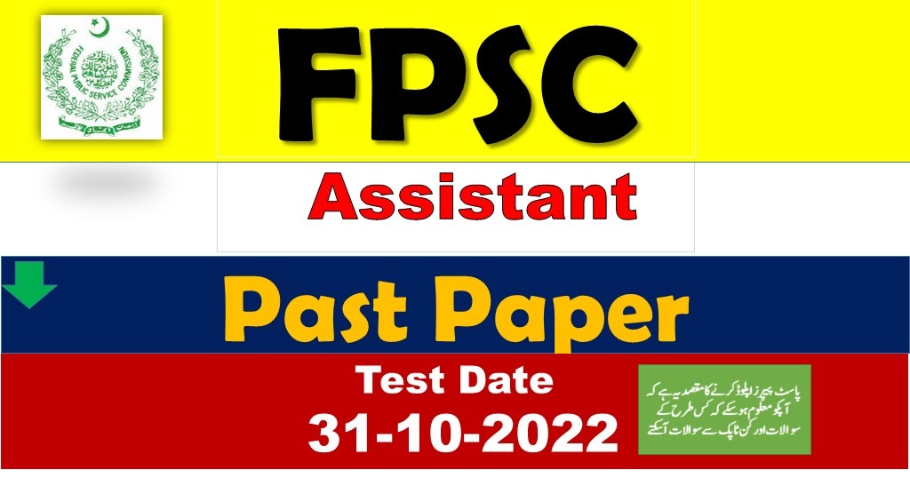 FPSC ASSISTANT PAST PAPER DATED 31-10-2022