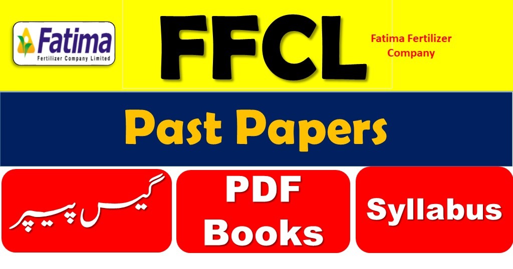 Fatima Fertilizer Company (FFCL) Past Papers And Syllabus