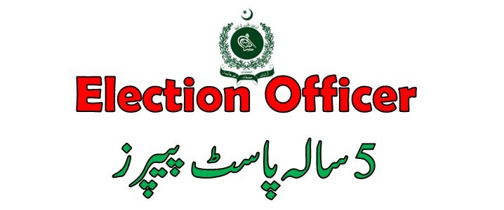 Election Officer Past Papers from 2015 to 2024