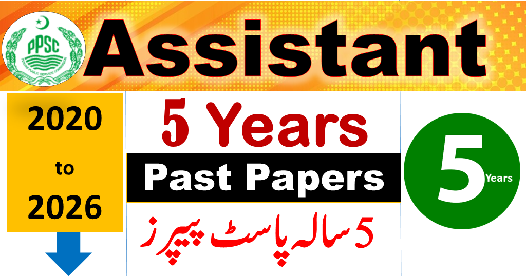 PPSC Assistant 5 Years Past Papers from 2004 to 2026 (PDF)