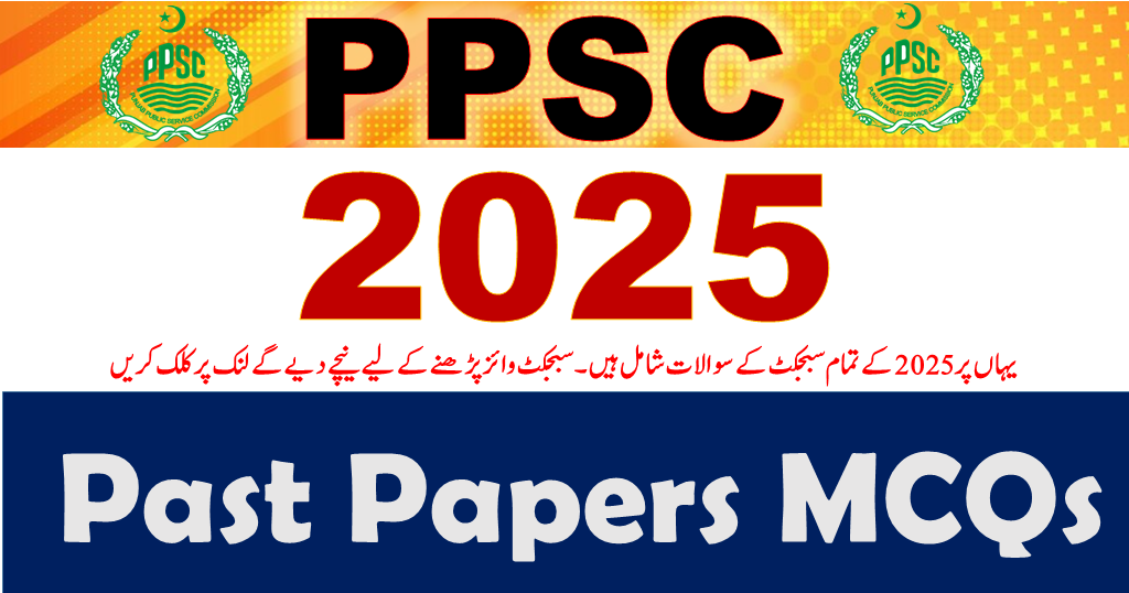 PPSC all Past Papers MCQs of 2025 MCQs Download PDF