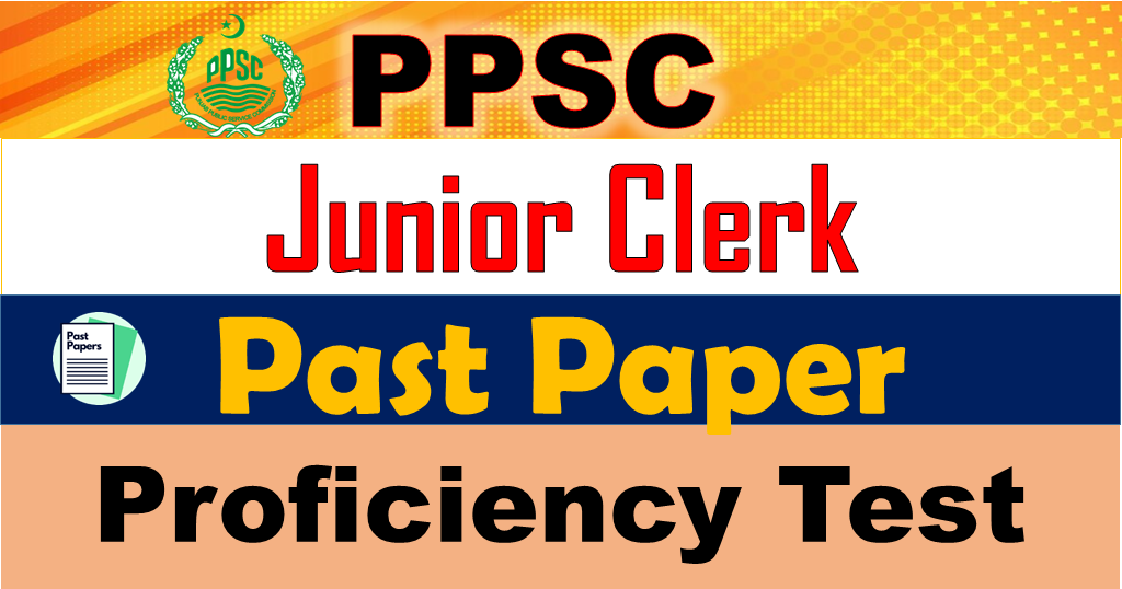 PPSC Junior Clerk Proficiency Test Past Papers (2015 to 2025)