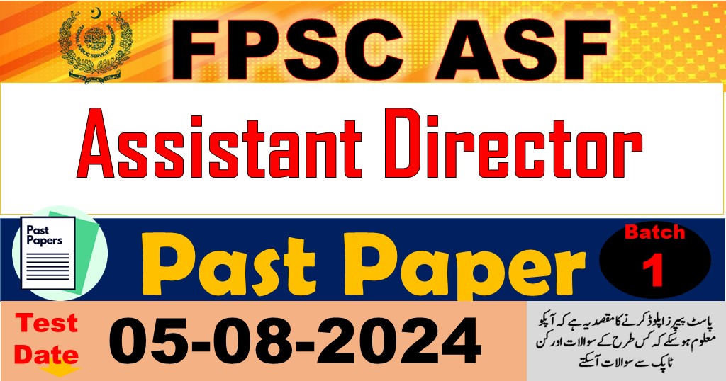 FPSC ASF AD Past Paper dated 05-08-2024 (Batch-1)