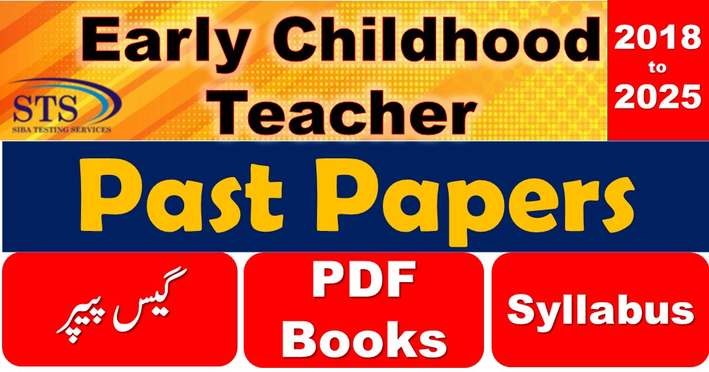 STS Early Childhood Teacher Past Papers (2018 to 2025), Syllabus & PDF ...