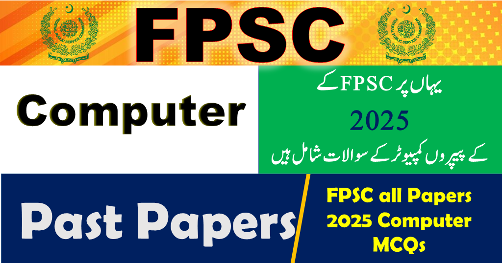 FPSC Computer Complete year 2025 Past Papers MCQs Download PDF