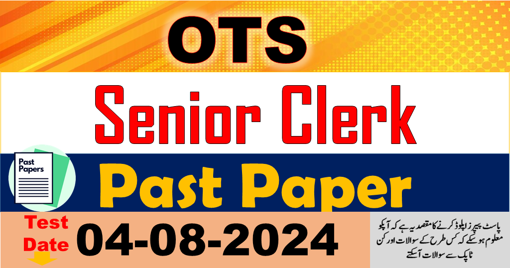 OTS Senior Clerk Solved Past Paper dated 04-08-2024