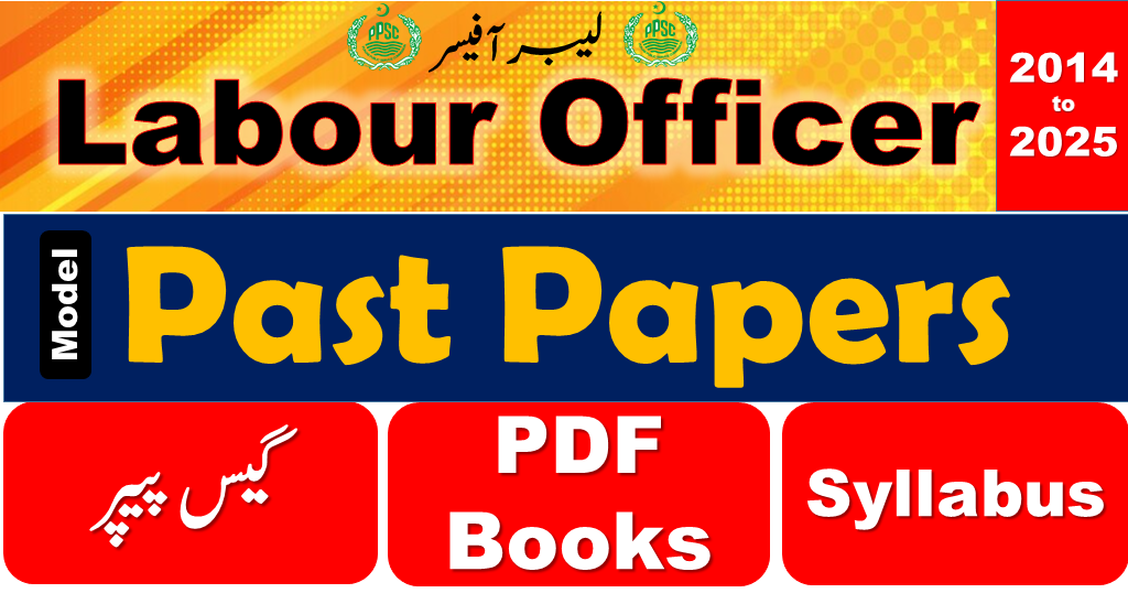 PPSC Labour Officer Past Papers 2014 to 2025, Syllabus & PDF Books